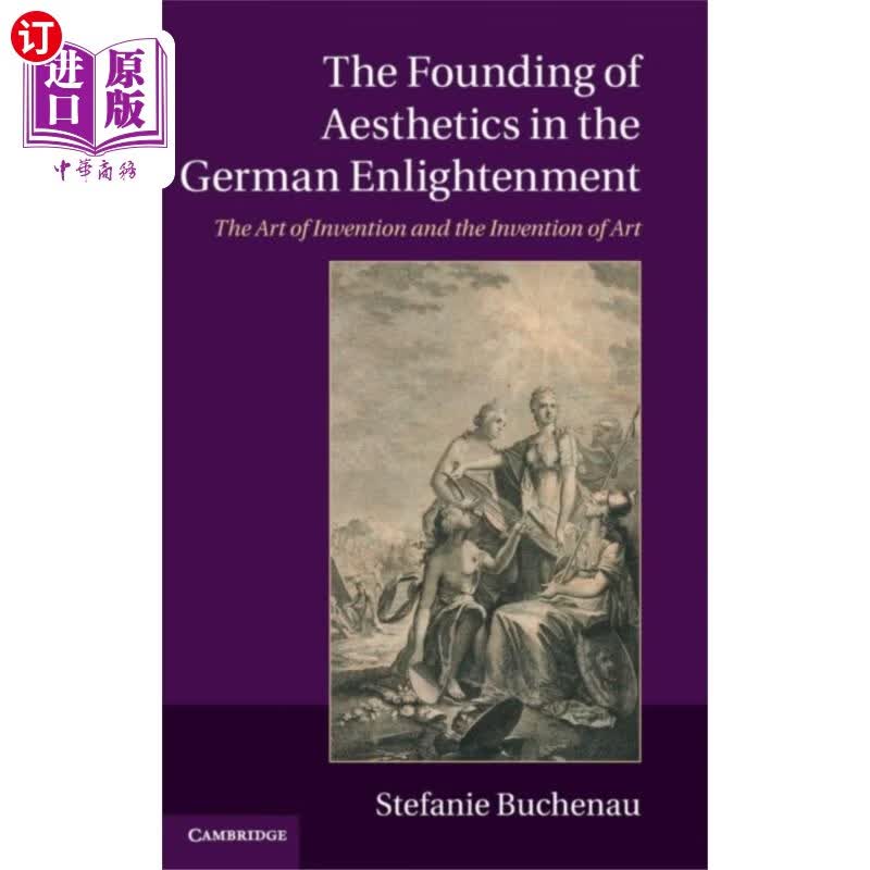 海外直订Founding of Aesthetics in the German Enlightenme... 德国启蒙运动中美学的建立