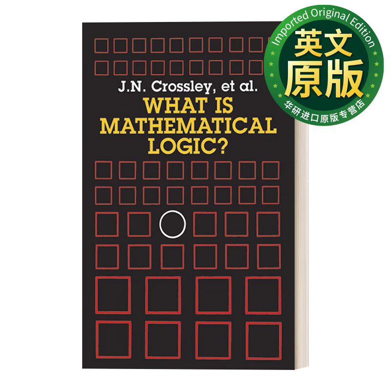 What Is Mathematical Logic? 英文版 数理逻辑是什么 约翰N．克罗斯利 数理逻辑领域代表性著作 英文原版 进口英语原版书籍