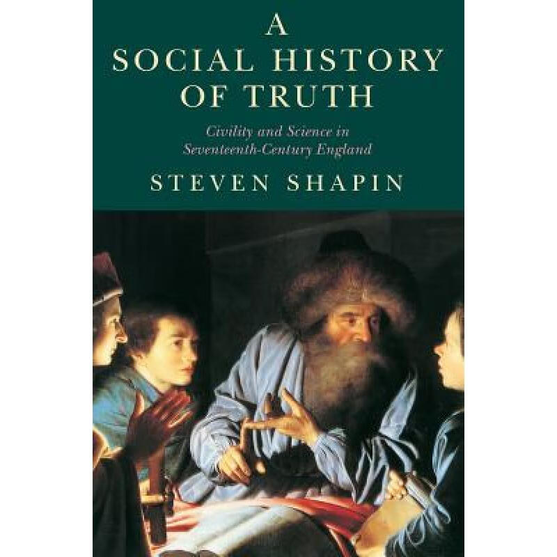 A Social History of Truth: Civility and Scie...