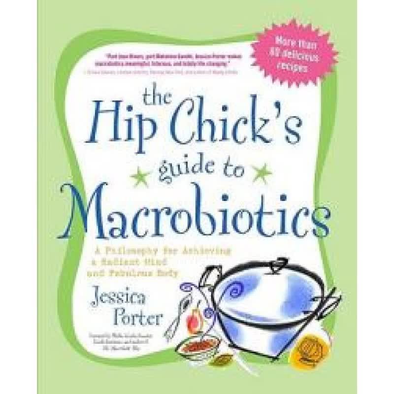 Hip Chick's Guide to Macrobiotics 英文原版