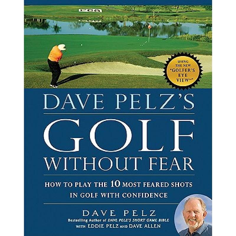 Dave Pelz's Golf Without Fear: How to Play t...