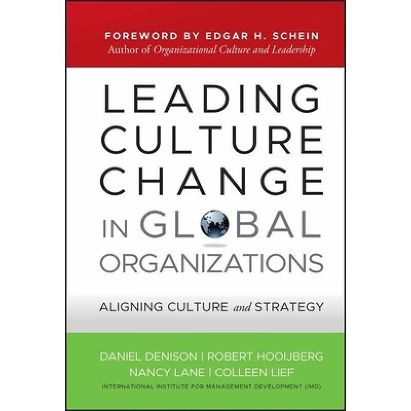 Leading Culture Change In Global Organizations: Aligning Culture And Strategy [Wiley经管]