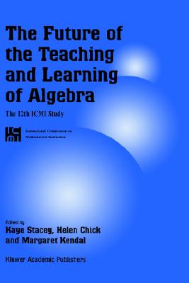 The Future of the Teaching and Learning of Algebra