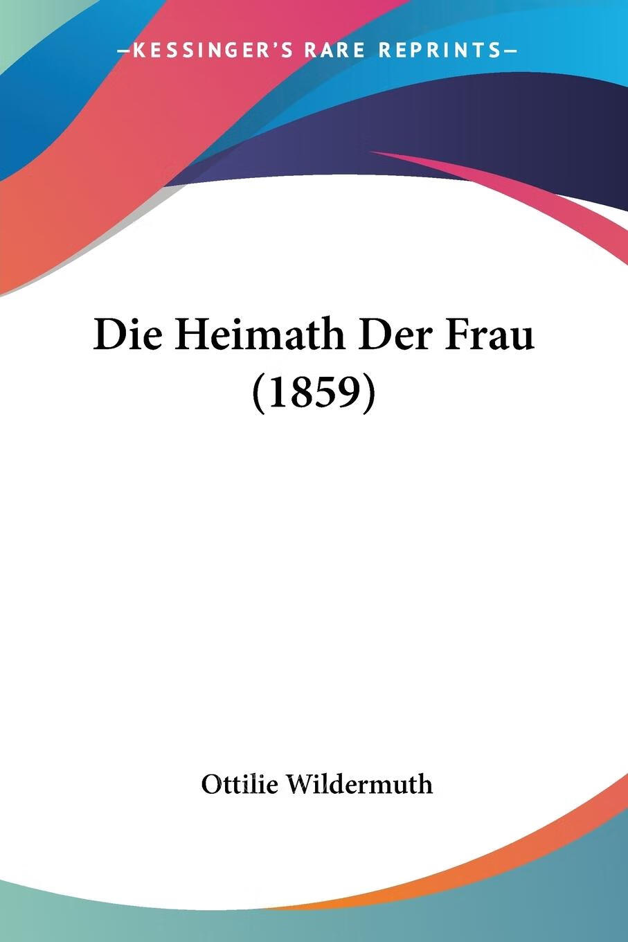 预售 按需印刷 Die Heimath Der Frau (1859)德语ger
