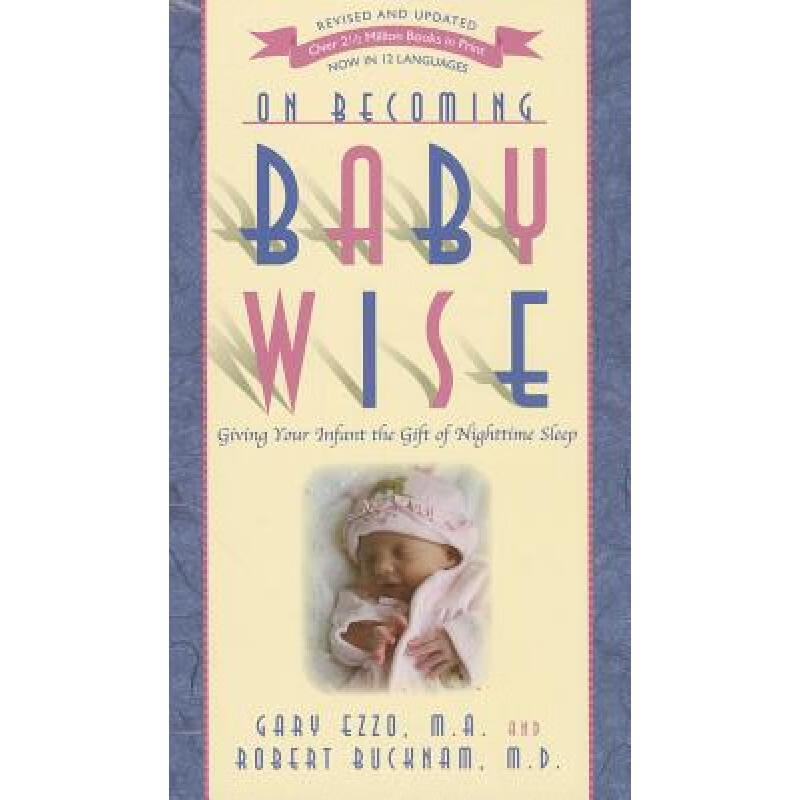 On Becoming Baby Wise: Giving Your Infant th...