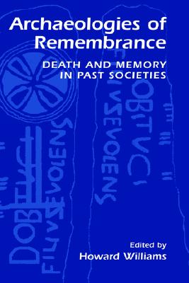 Archaeologies of Remembrance