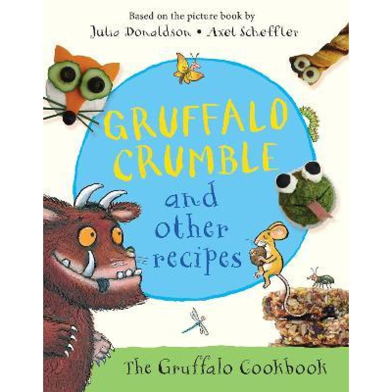 Gruffalo Crumble and Other Recipes: The Gruf...