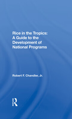 Rice in the Tropics: A Guide to Development of National Programs