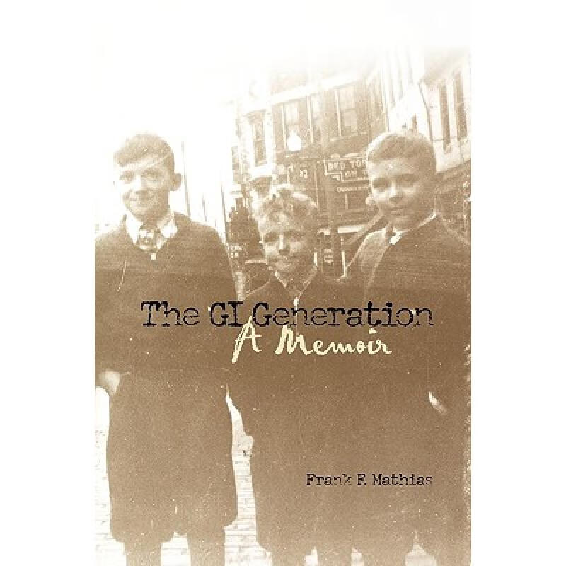 The GI Generation: A Memoir