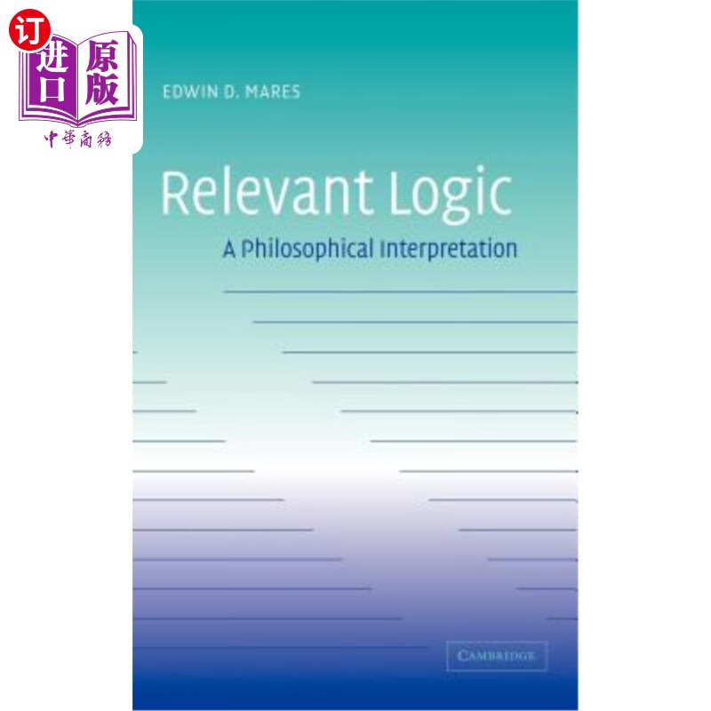海外直订Relevant Logic: A Philosophical Interpretation 相关逻辑:哲学解读