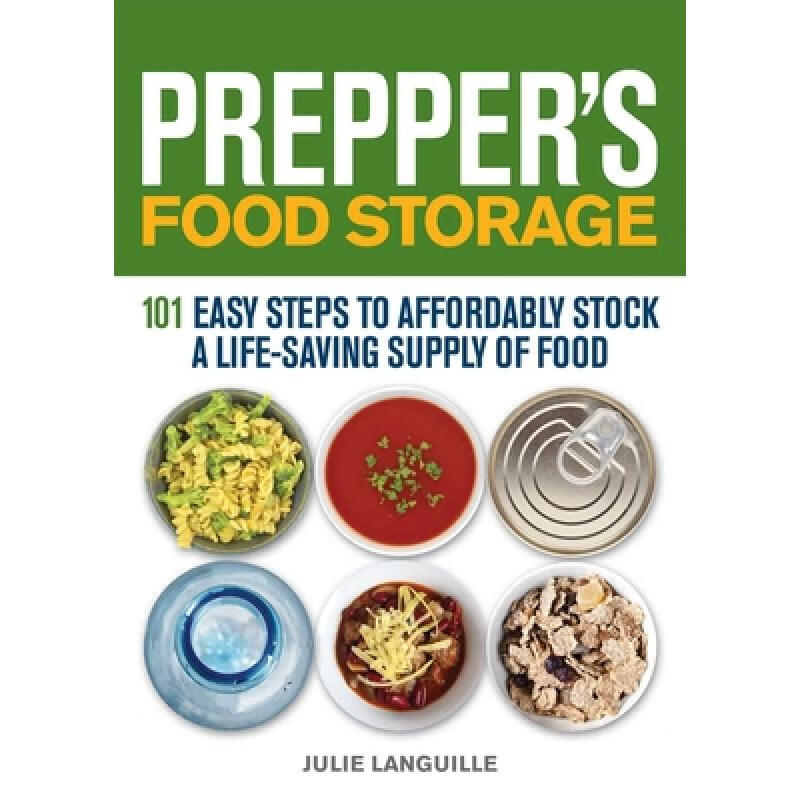 Prepper's Food Storage: 101 Easy Steps to Affordably Stock a Life-Saving Supply of Food