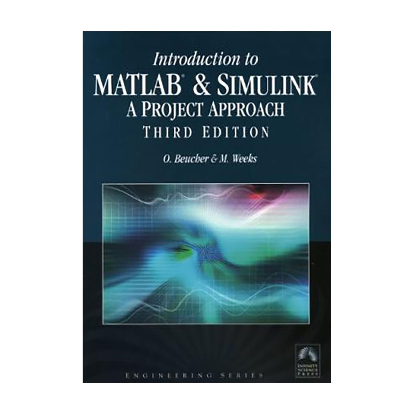 Introduction to MATLAB and SIMULINK, A Project Approach, Thi