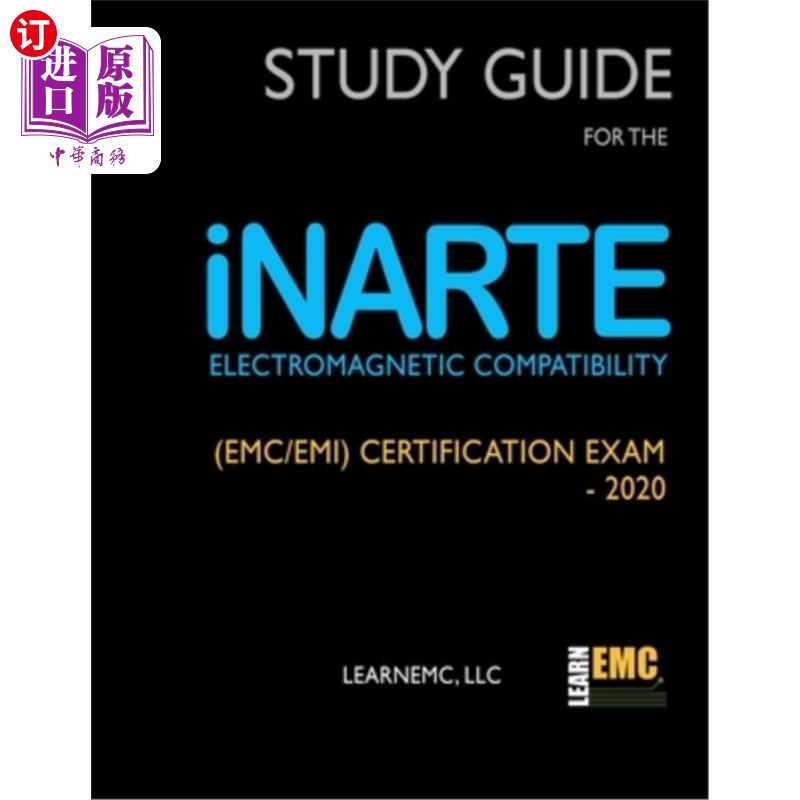 海外直订Study Guide for the iNARTE Electromagnetic Compatibility (EMC/EMI) Cer 国际电磁兼容（EMC/EMI）认证考试学习指南-2