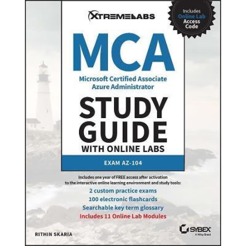 MCA Microsoft Certified Associate Azure Administra tor Study Guide with Online Labs: Exam AZ-104
