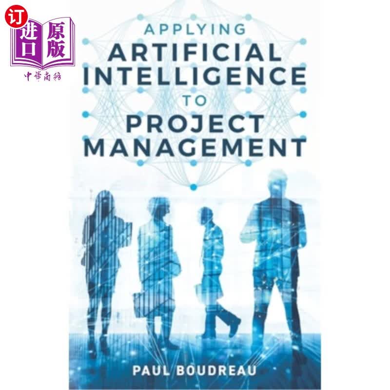 海外直订Applying Artificial Intelligence to Project Management 人工智能在项目管理中的应用