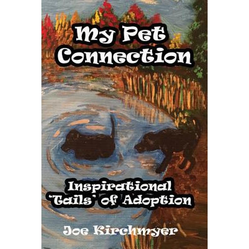 My Pet Connection: Inspirational 'Tails' of ...