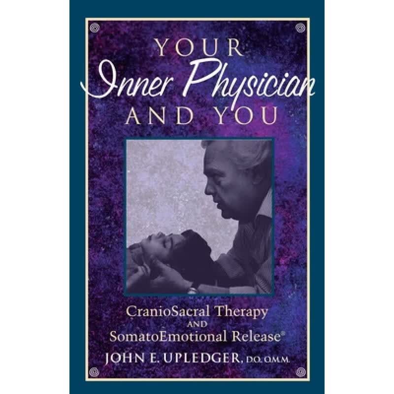 Your Inner Physician and You: Cranoiosacral Therapy and Somatoemotional Release