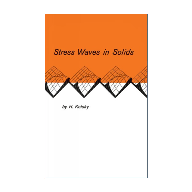 Stress Waves in Solids 英文原版 固体中的应力波 H. Kolsky 英文版 进口英语原版书籍