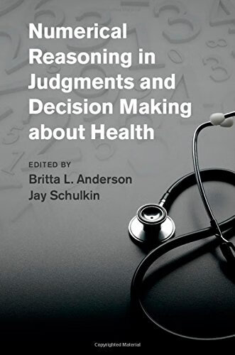 Numerical Reasoning in Judgments and Decision Making about Health