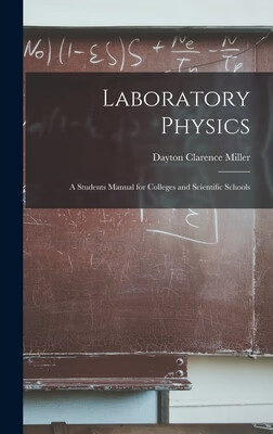 Laboratory Physics: a Students Manual for Colleges and Scientific Schools