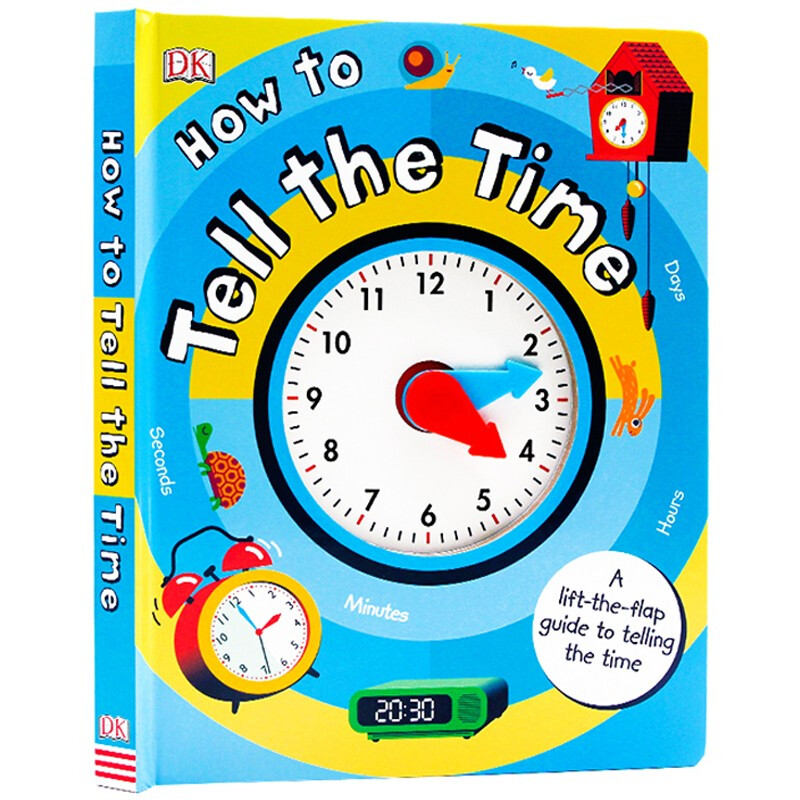 DK时钟书 How to Tell the Time A Lift-the-flap Guide to 纸板翻翻书 英文原版绘本 儿童时间认知游戏玩具书 英语启蒙认知 . 梦想童趣城
