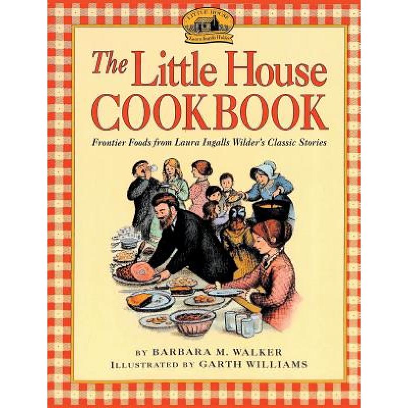 The Little House Cookbook