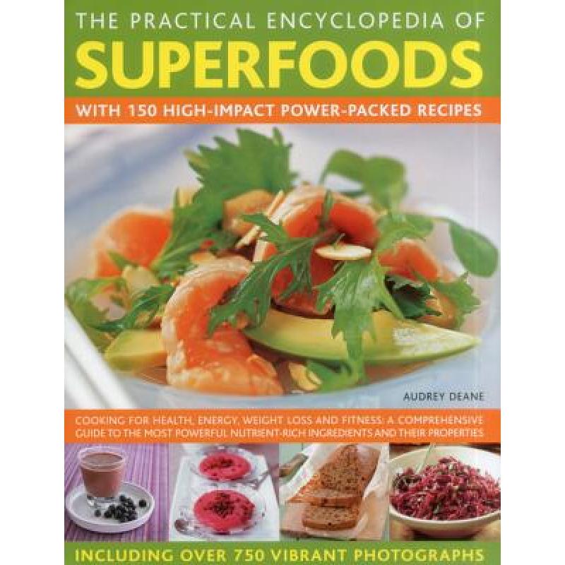 The Practical Encyclopedia of Superfoods: Wi...