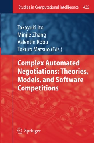 Complex Automated Negotiations: Theories, Models, and Software Competitions