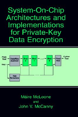 System-on-Chip Architectures and Implementations for Private-Key Data Encryption