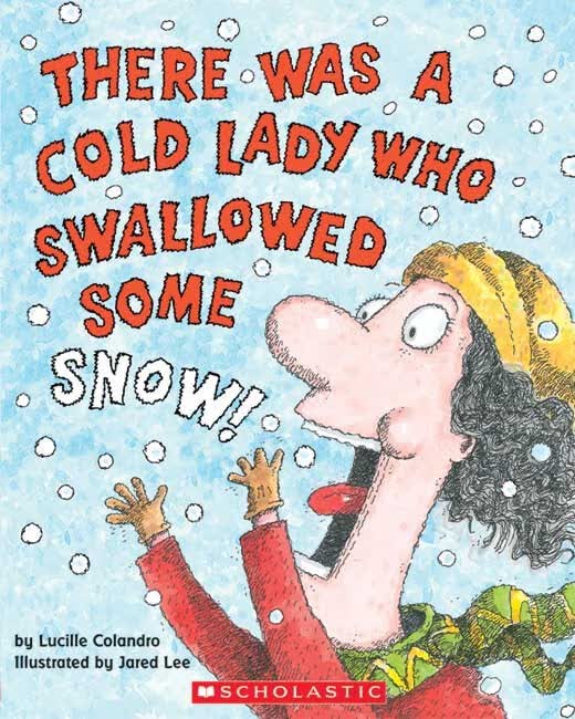 学乐：从前有位冷冰冰的老奶奶吞吃了一点雪！There Was a Cold Lady Who Swallowed Some Snow进口故事书
