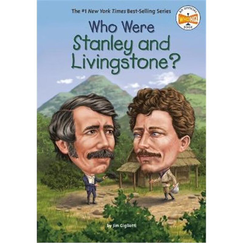 Who Were Stanley and Livingstone?英文原版 斯坦利与利文斯顿是谁儿童科普文学 历史 名人传记系列 中小学生