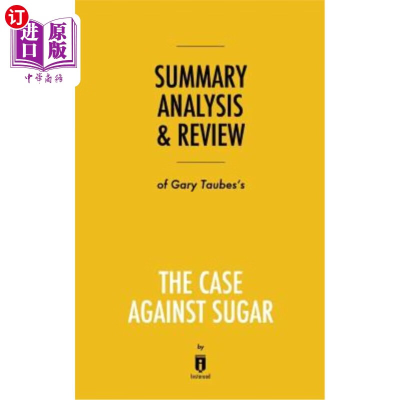 海外直订Summary, Analysis & Review of Gary Taubes's The Case Against Sugar by 《Instaread》Gary Taubes的《反