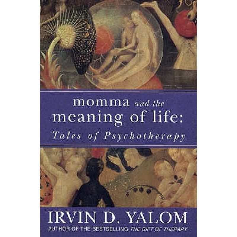 Momma And The Meaning Of Life: Tales of Psyc...