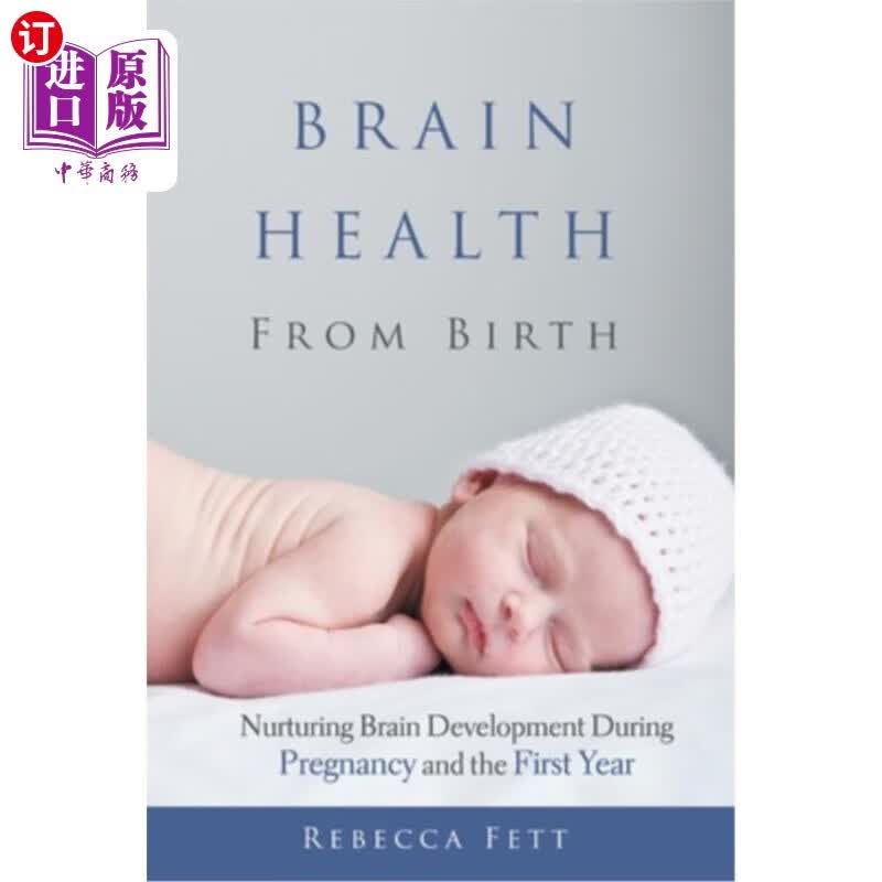 海外直订医药Brain Health From Birth: Nurturing Brain Development During Pregnancy 从出生到大脑健康：在怀孕和一年培养大脑发育