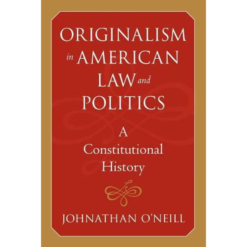 Originalism in American Law and Politics: A Constitutional History