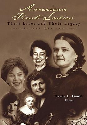 American First Ladies: Their Lives and Their Le