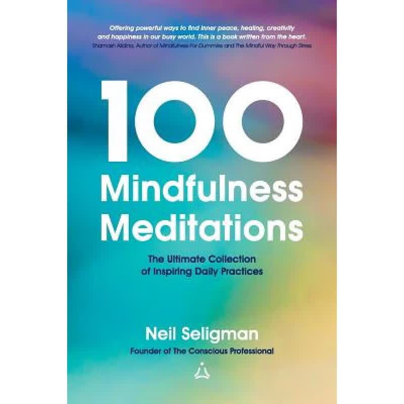 100 Mindfulness Meditations: The Ultimate Collection of Inspiring Daily Practices