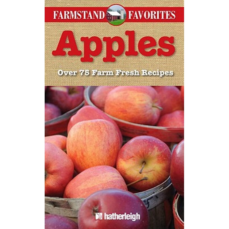 Apples: Over 75 Farm Fresh 英文原版