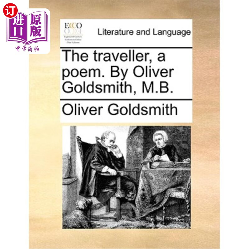 海外直订The Traveller, a Poem. by Oliver Goldsmith, M.B. 《旅行者》，一首诗。奥利弗·戈德史密斯，m.b.a.