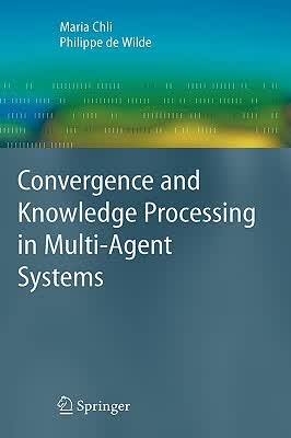 Convergence and Knowledge Processing in Multi-Agent Systems
