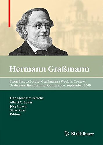 From Past to Future: Grassmann’s Work in Context