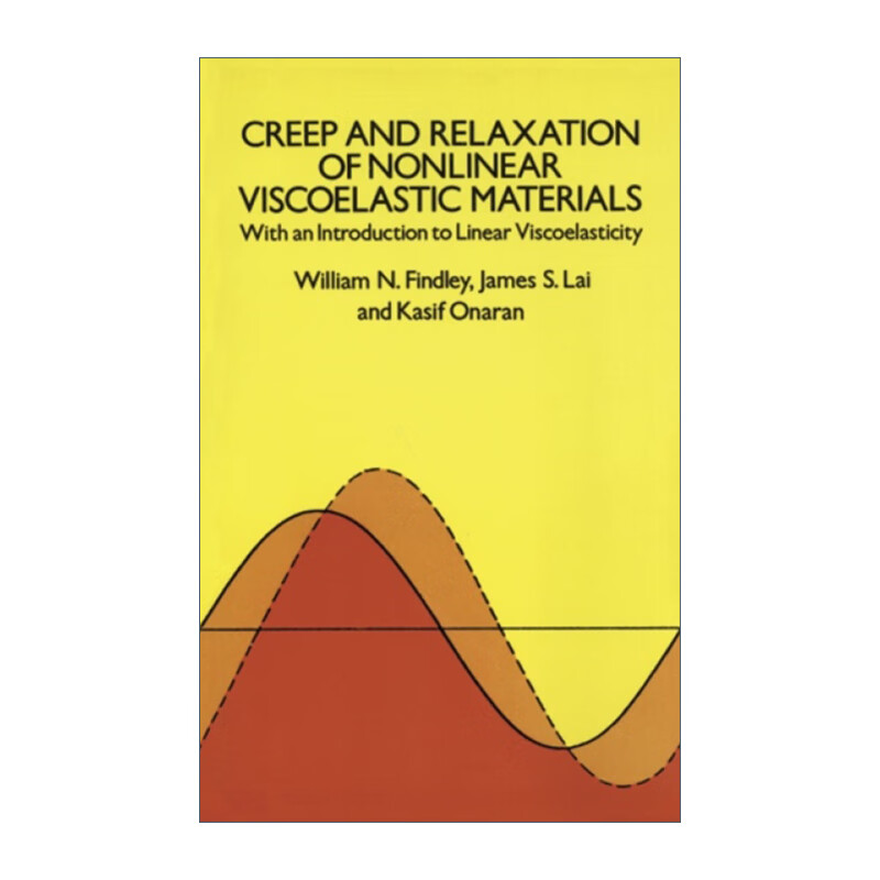 Creep and Relaxation of Nonlinear Viscoelastic Materials 英文原版 非线性粘弹性材料的蠕变与松弛 英文版 进口英语原版书籍