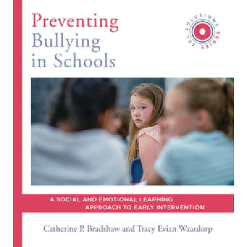 Preventing Bullying in Schools: A Social and Emotional Learning Approach to Prevention and Ear...