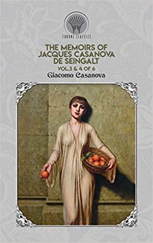 The Memoirs of Jacques Casanova de Seingalt Vol.