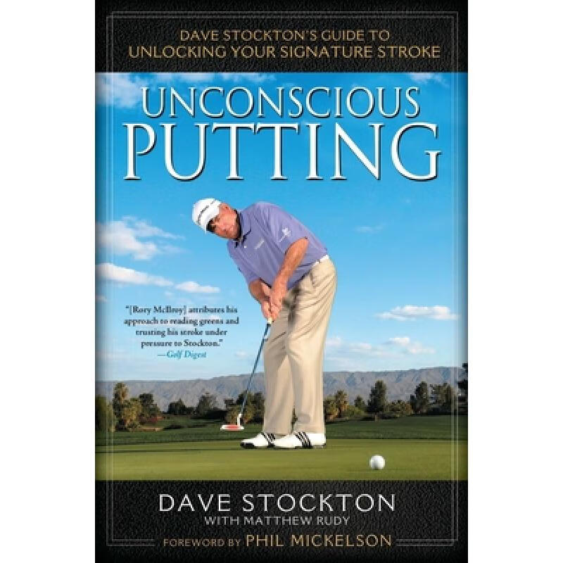 Unconscious Putting: Dave Stockton's Guide t...
