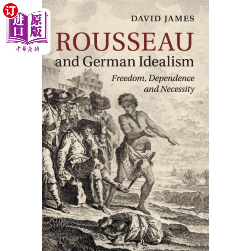 海外直订Rousseau and German Idealism 卢梭与德国唯心主义