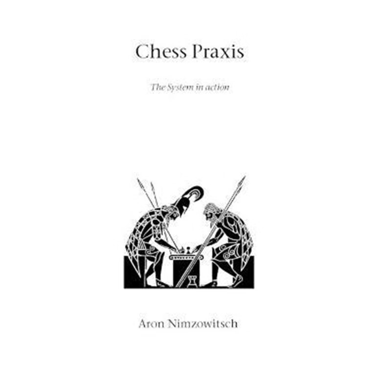 Chess Praxis:The System in Action