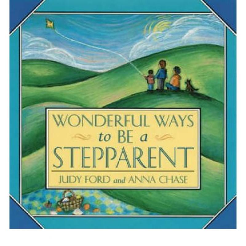 Wonderful Ways to Be a Stepparent