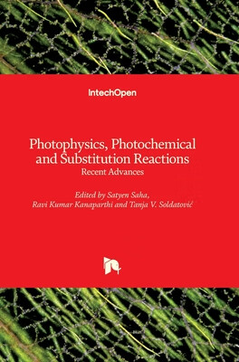 Photophysics, Photochemical and Substitution Reactions - Recent Advances