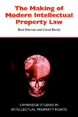 The Making of Modern Intellectual Property Law